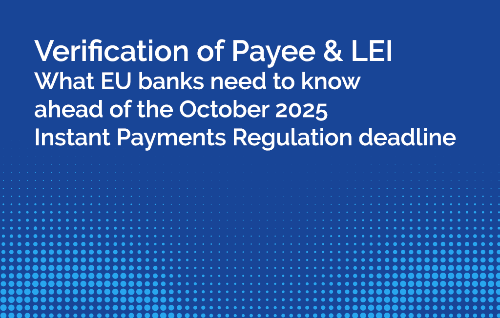 Verification of Payee & LEI: EU Instant Payments Regulation 2025 ...