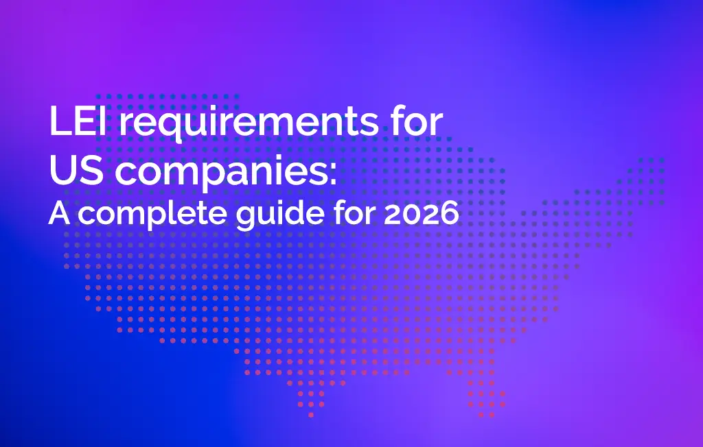 LEI Requirements for US Companies: Complete Guide for 2026